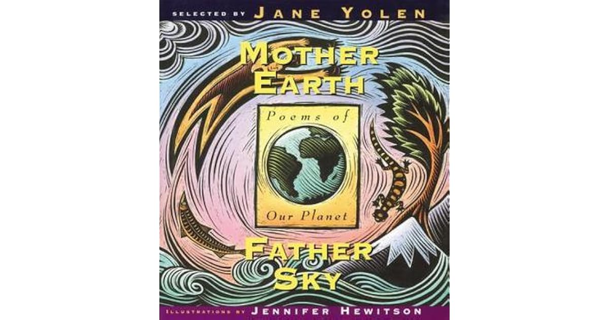 Mother Earth Father Sky: Poems of Our Planet by Jane Yolen