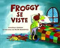 Froggy Gets Dressed by Jonathan London