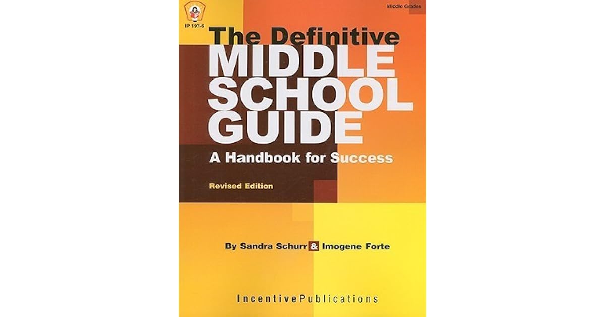 The Definitive Middle School Guide: A Handbook for Success by Sandra Schurr