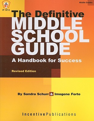 The Definitive Middle School Guide: A Handbook for Success by Sandra Schurr