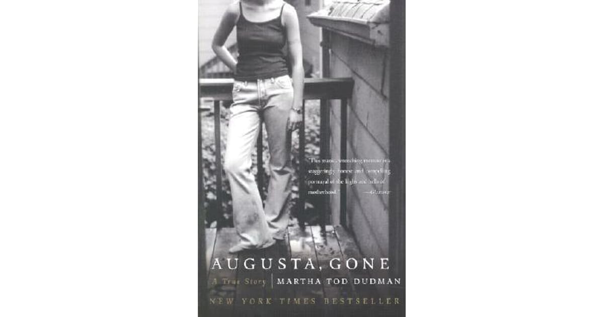 Augusta, Gone: A True Story by Martha Tod Dudman