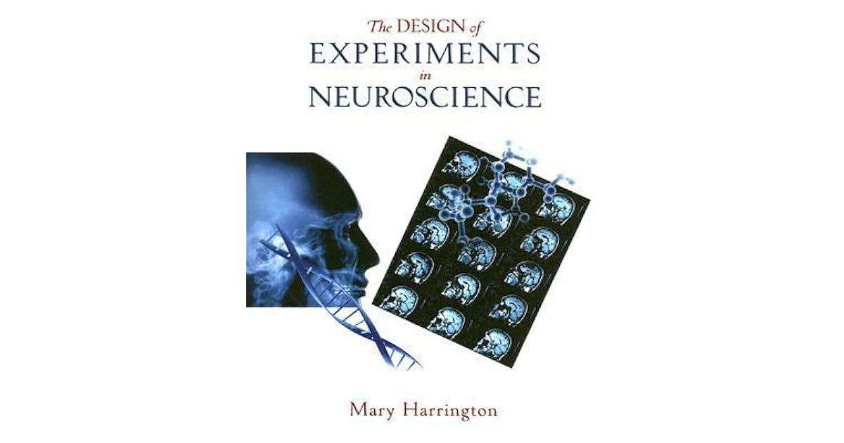The Design of Experiments in Neuroscience by Mary Harrington