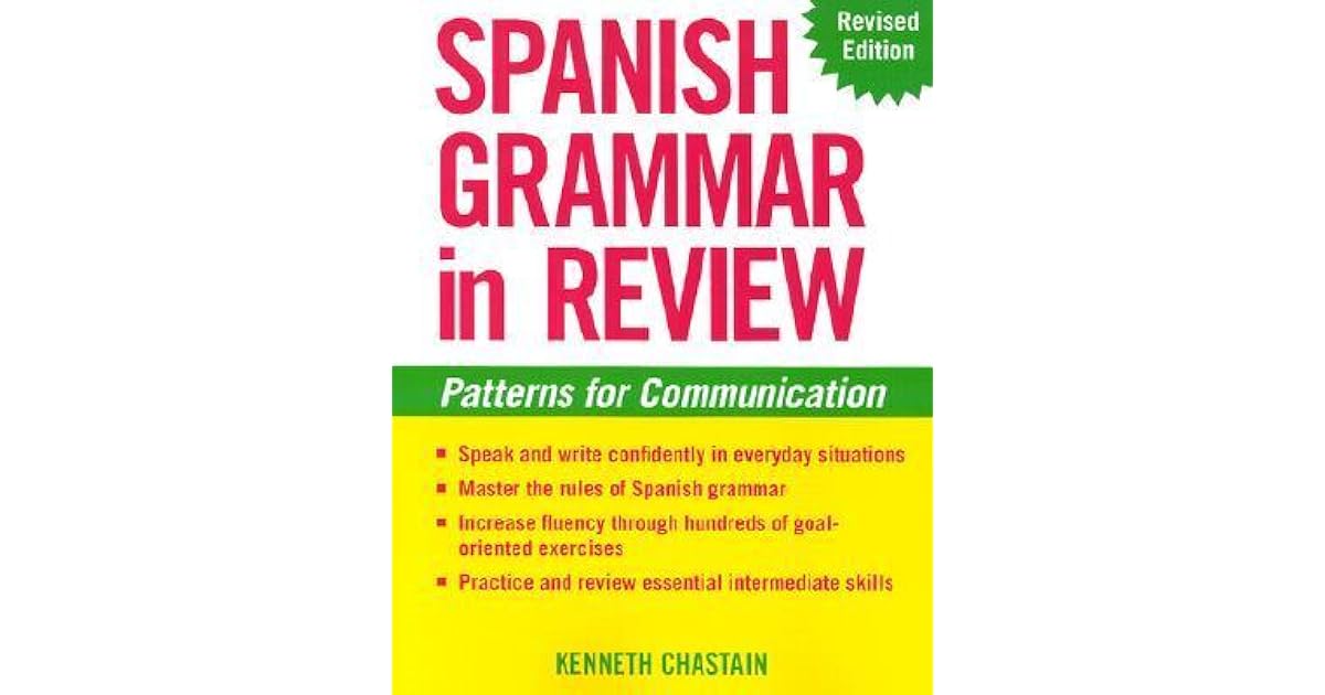 Spanish Grammar in Review by Kenneth D. Chastain