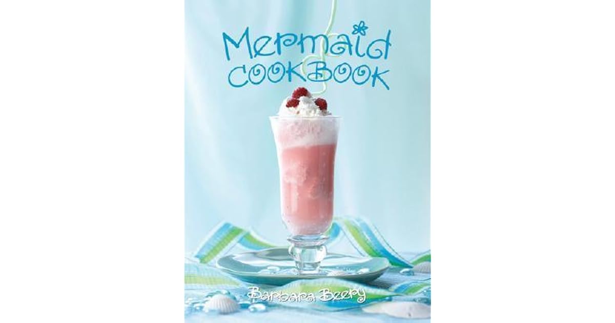 Mermaid Cookbook by Barbara Beery