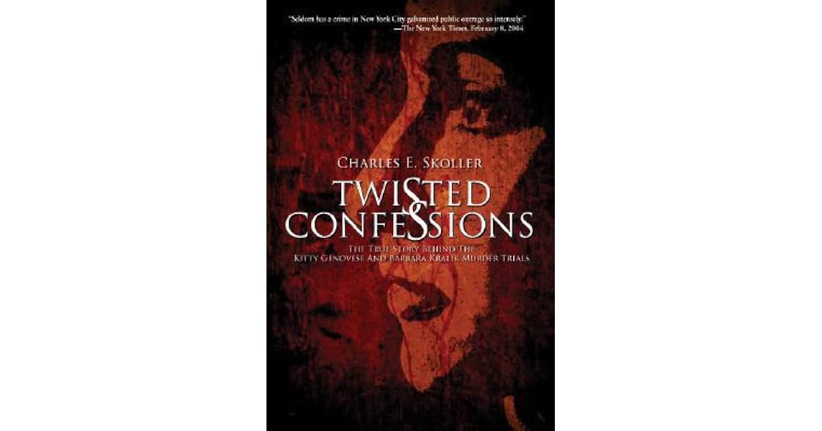 Twisted Confessions: The True Story Behind the Kitty Genovese and ...