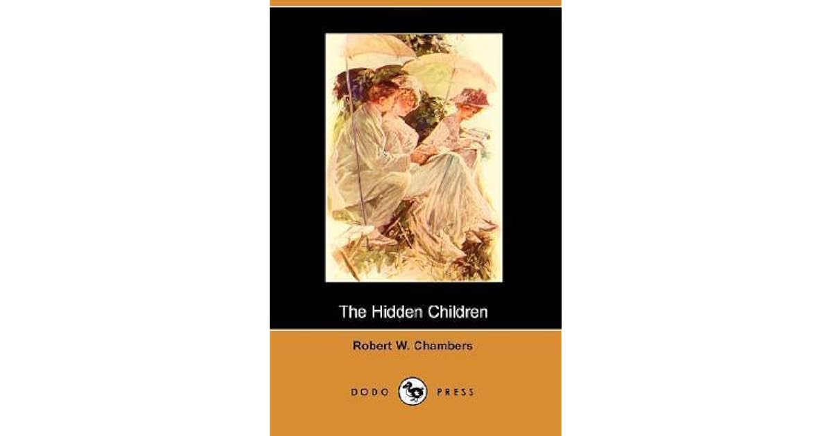 The Hidden Children by Robert W. Chambers