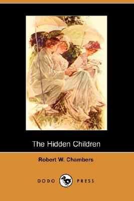 The Hidden Children by Robert W. Chambers