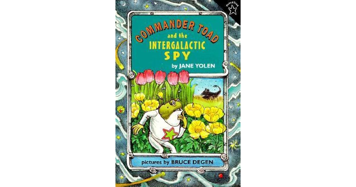 Commander Toad and the Intergalactic Spy by Jane Yolen