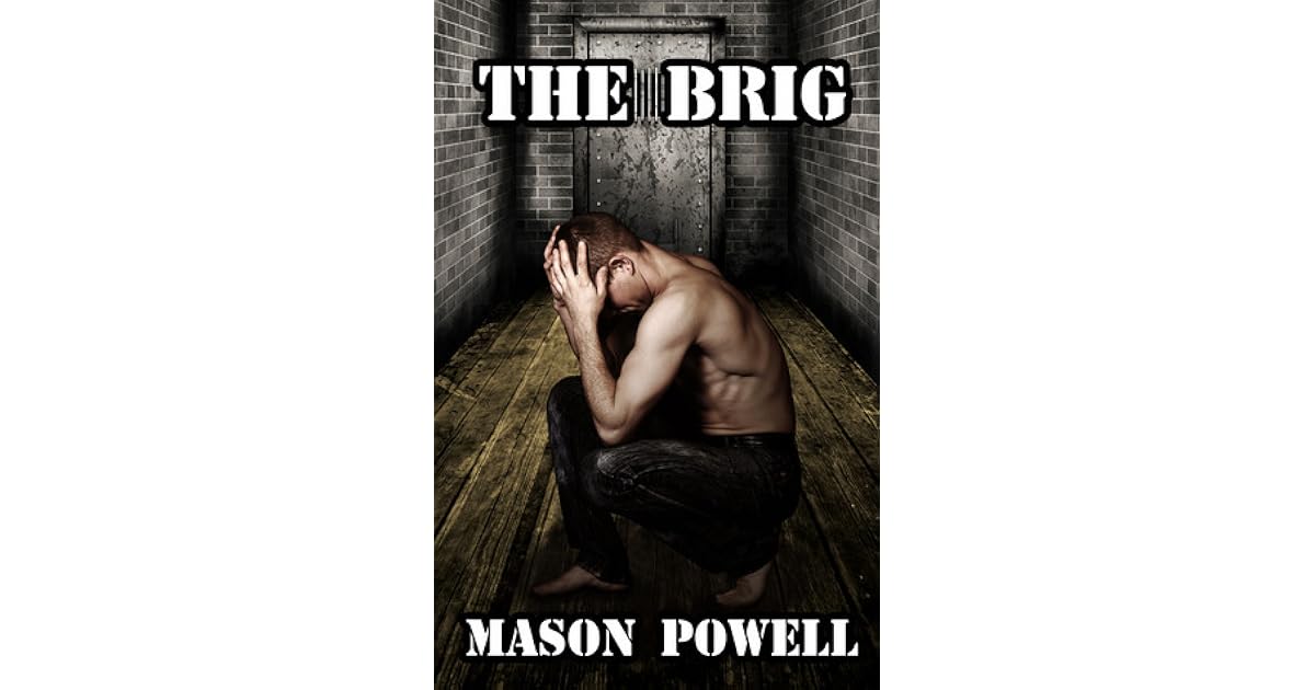 The Brig by Mason Powell