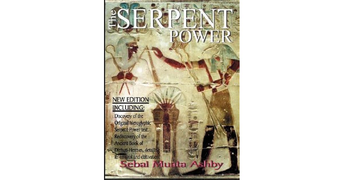 The Serpent Power: The Ancient Egyptian Mystical Wisdom of the Inner ...