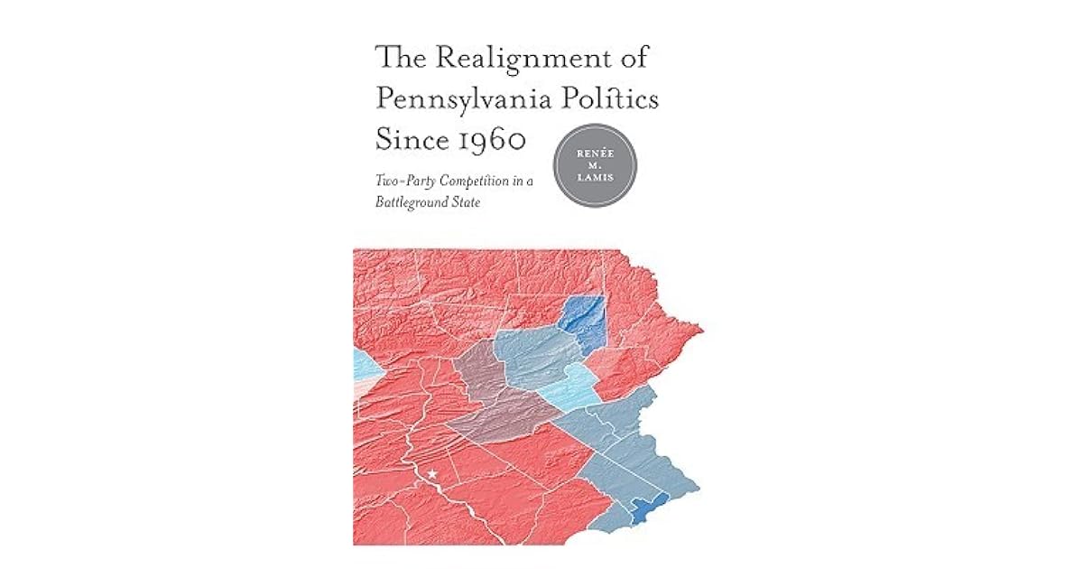 The Realignment of Pennsylvania Politics Since 1960: Two-Party ...