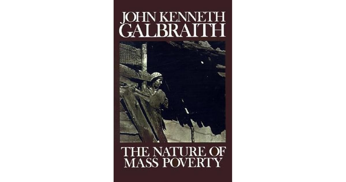 The Nature of Mass Poverty by John Kenneth Galbraith