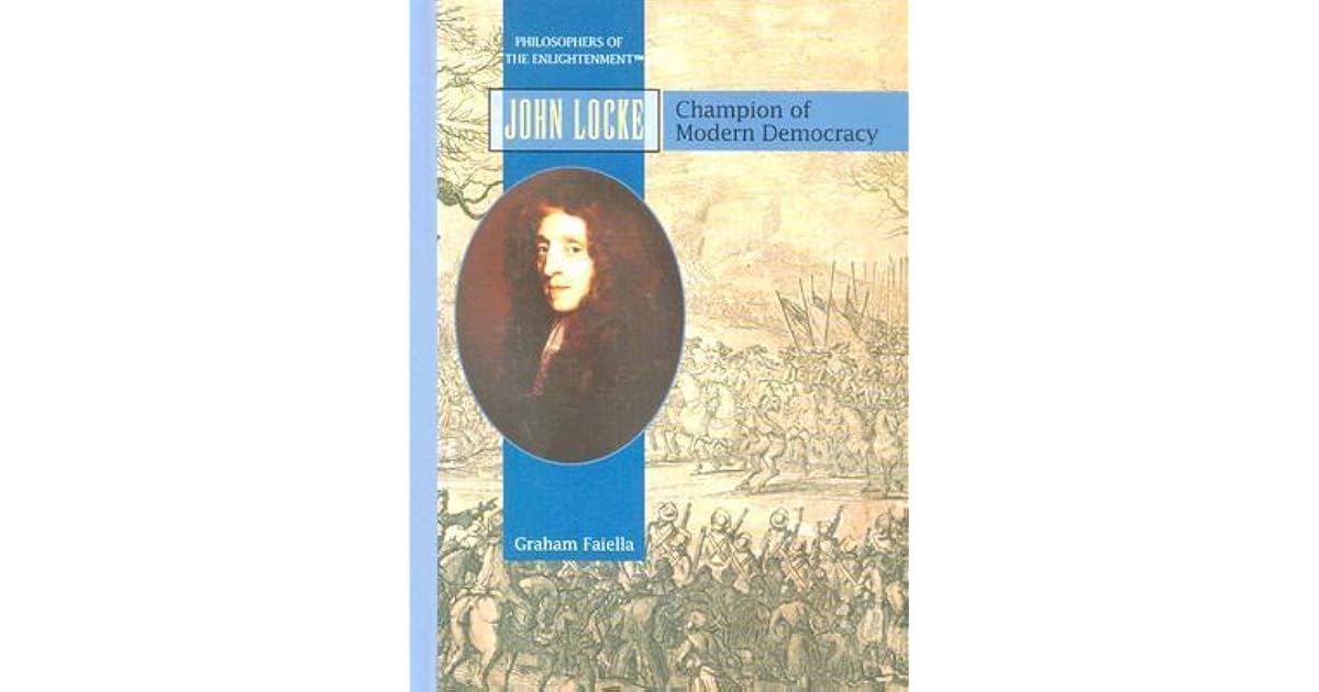 John Locke: Champion of Modern Democracy by Graham Faiella