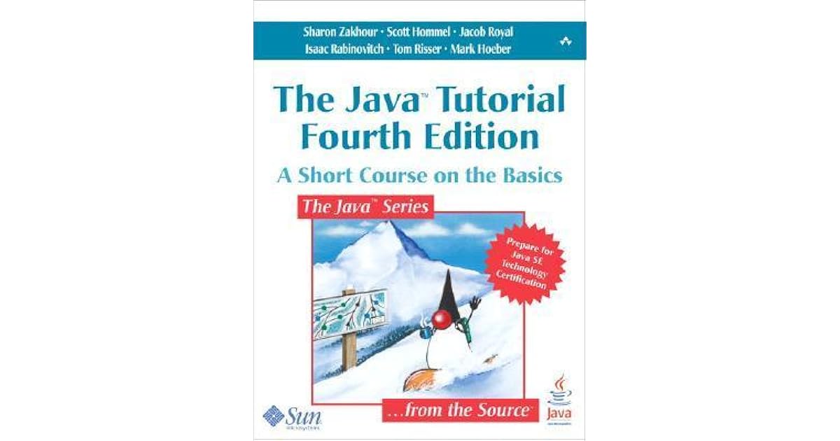 The Java Tutorial: A Short Course on the Basics by Kathy Walrath