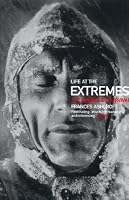 Life at the Extremes by Frances Ashcroft