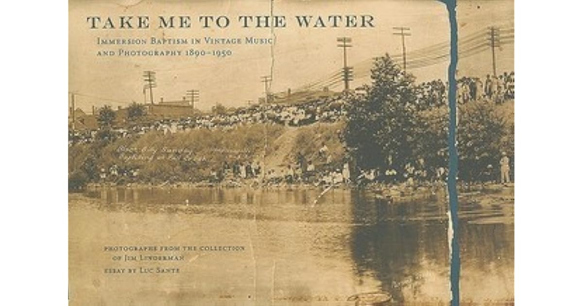 Take Me to the Water: Immersion Baptism in Vintage Music and ...
