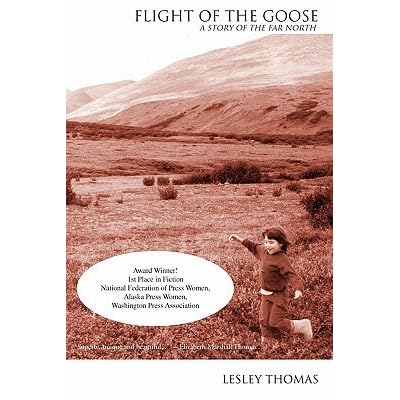Flight of the Goose: A Story of the Far North by Lesley Thomas ...