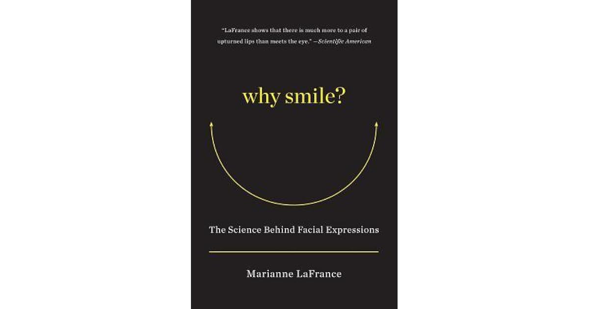 Why Smile?: The Science Behind Facial Expressions by Marianne LaFrance