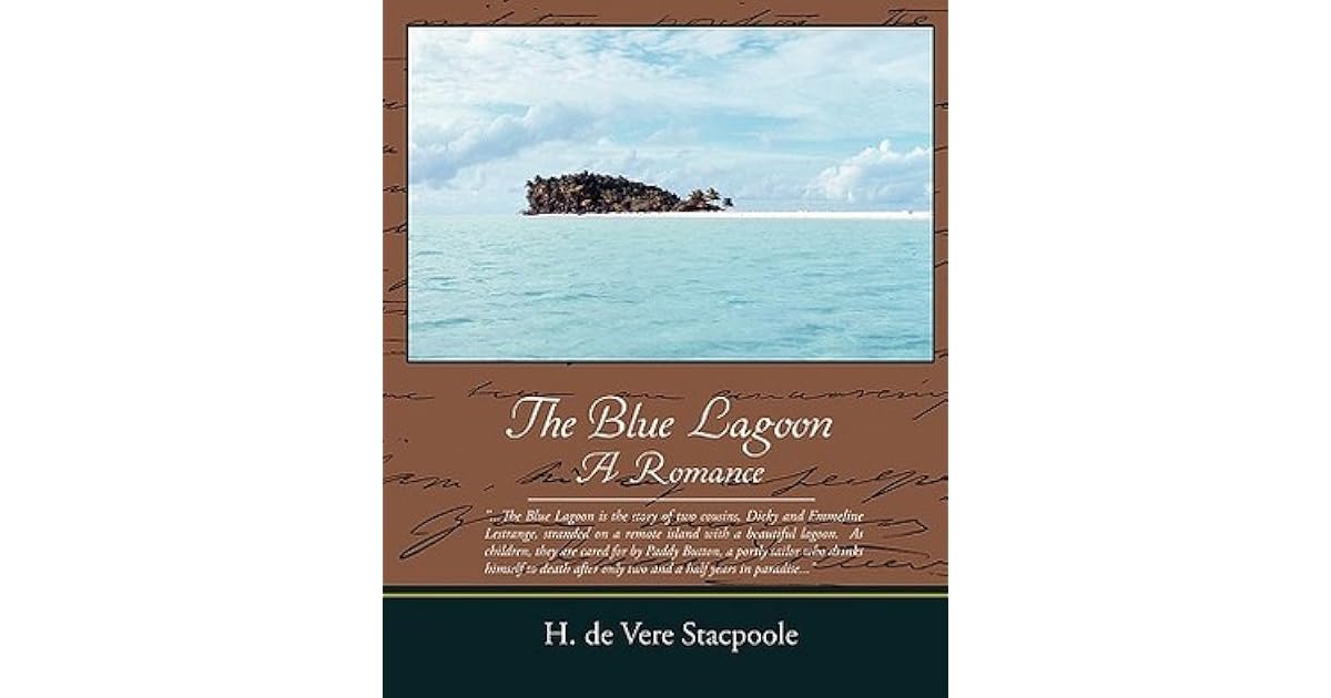 The Blue Lagoon a Romance by Henry de Vere Stacpoole