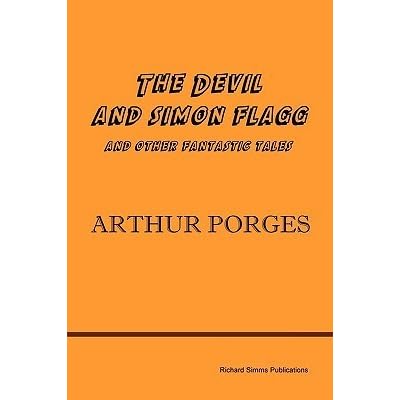 The Devil and Simon Flagg and Other Fantastic Tales by Arthur Porges ...