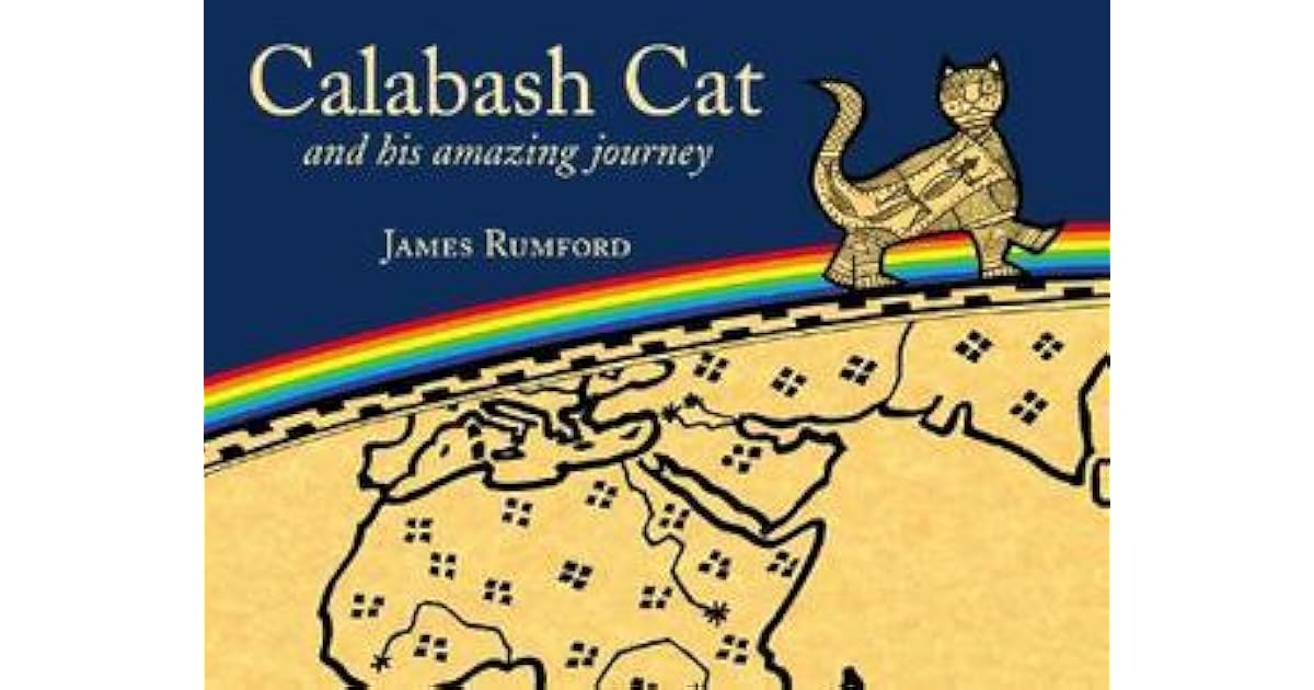 Calabash Cat, and His Amazing Journey by James Rumford
