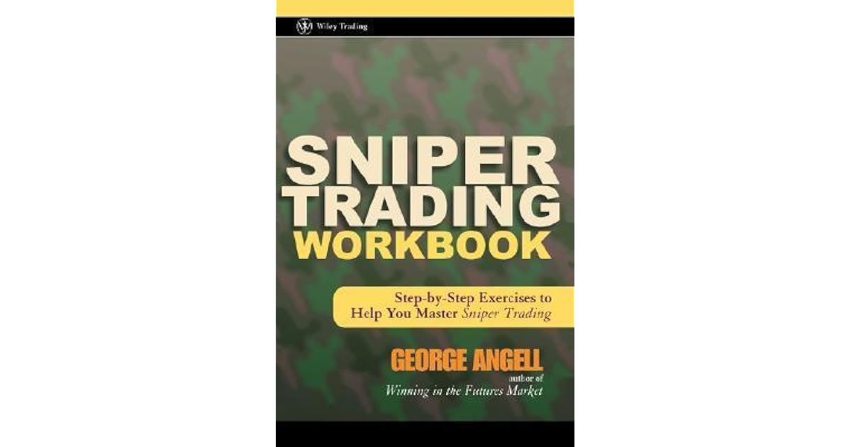 Sniper Trading Workbook: Step by Step Exercises to Help You Master ...