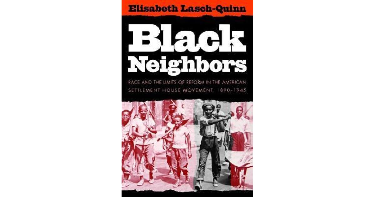 Black Neighbors: Race and the Limits of Reform in the American ...