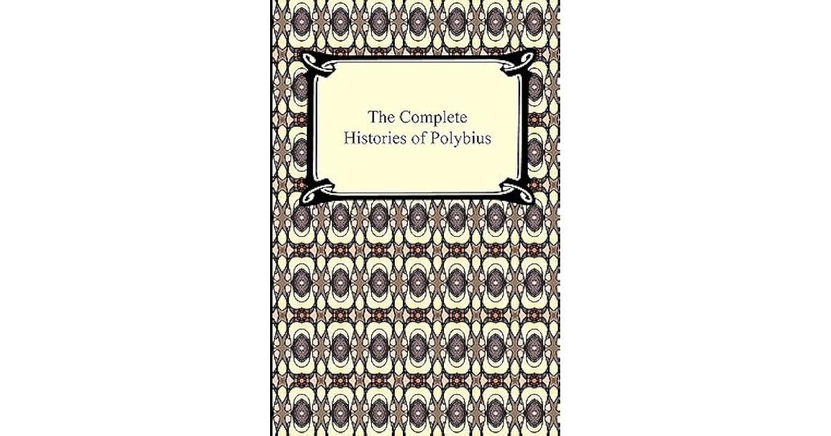 The Complete Histories of Polybius by Polybius