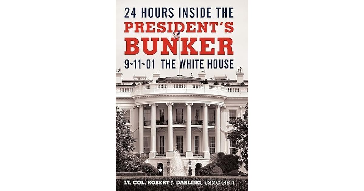 24 Hours Inside the President's Bunker: 9-11-01: The White House by ...