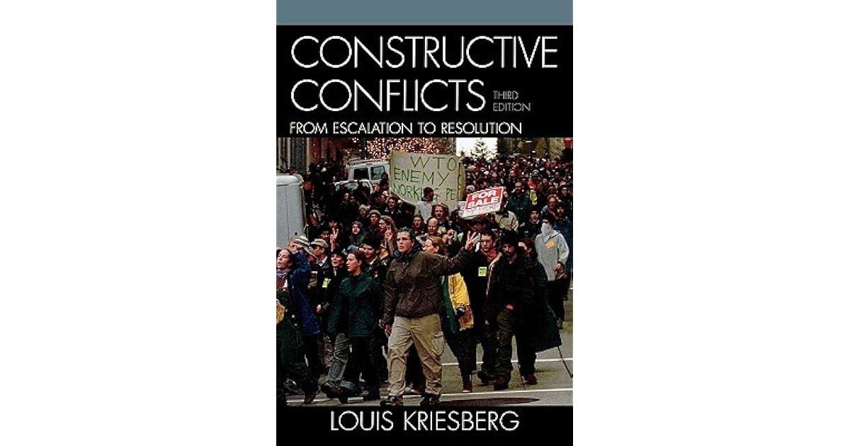 Constructive Conflicts: From Escalation to Resolution by Louis Kriesberg