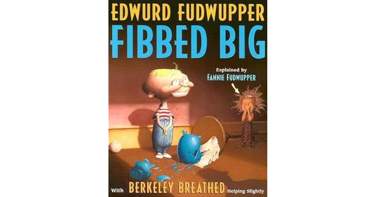 Edwurd Fudwupper Fibbed Big by Berkeley Breathed