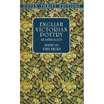 English Victorian Poetry: An Anthology by Paul Negri — Reviews ...