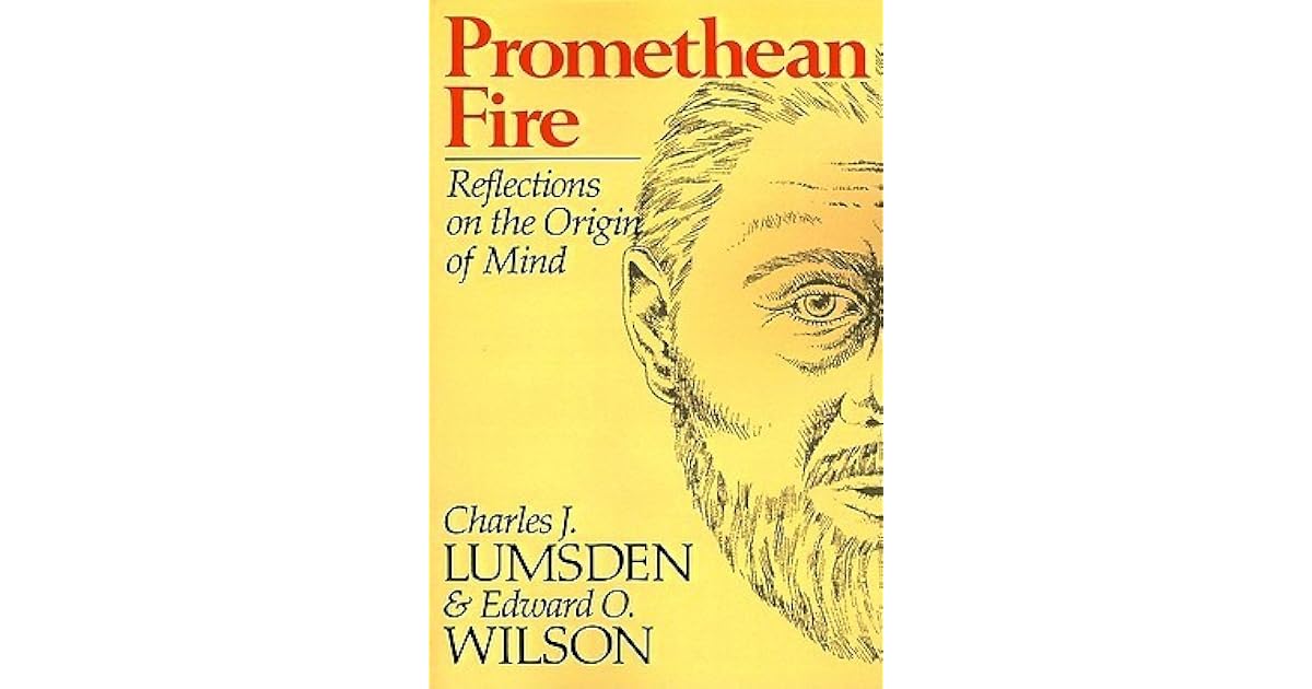 Promethean Fire: Reflections on the Origin of Mind by Charles J. Lumsden