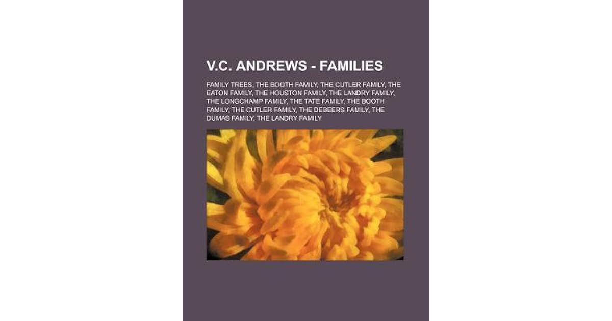 V.C. Andrews - Families: Family Trees, the Booth Family, the Cutler ...