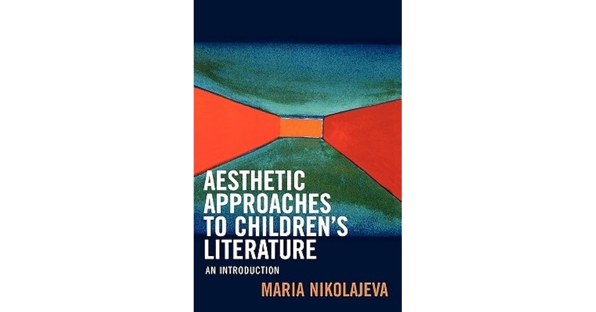 Aesthetic Approaches to Children's Literature: An Introduction by Maria ...