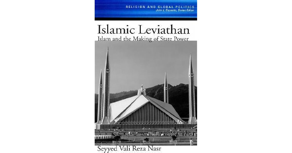 Islamic Leviathan: Islam and the Making of State Power by Vali Nasr