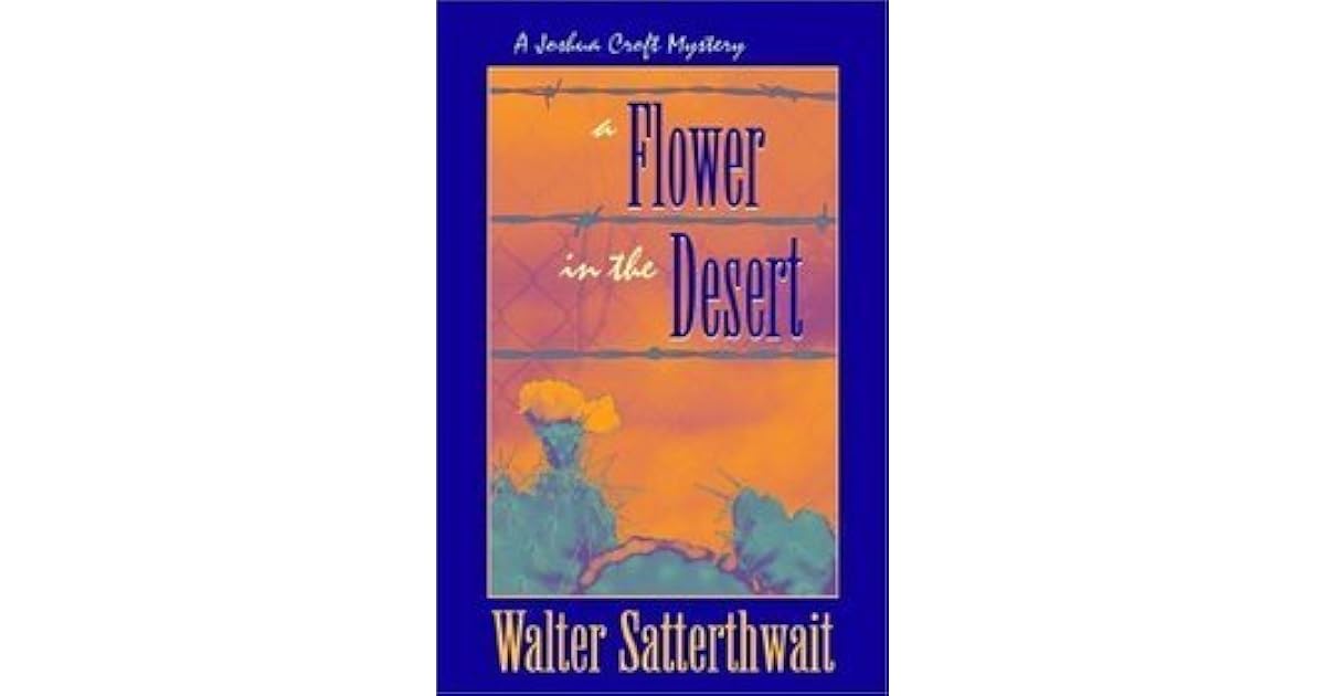 A Flower in the Desert (Joshua Croft, #3) by Walter Satterthwait