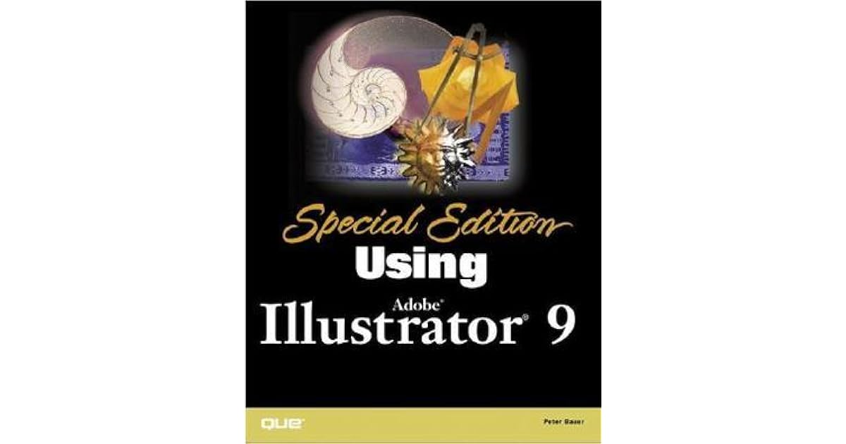 Special Edition Using Adobe Illustrator 9 by Peter Bauer