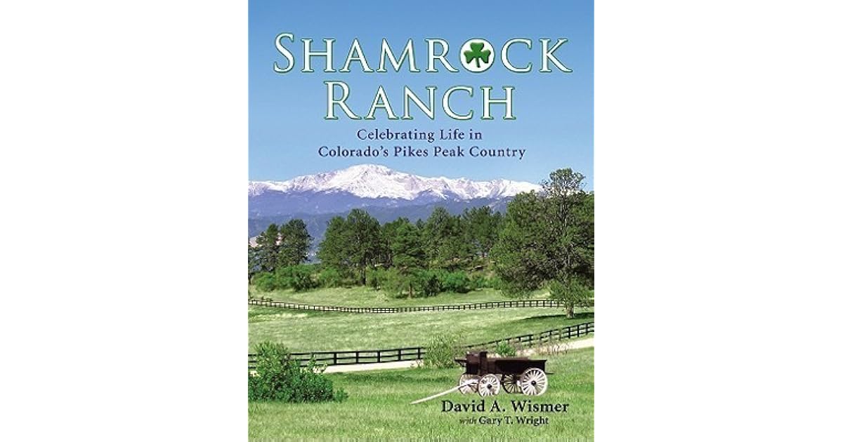 Shamrock Ranch: Celebrating Life in Colorado's Pikes Peak Country by ...