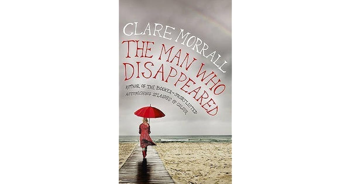 The Man Who Disappeared by Clare Morrall