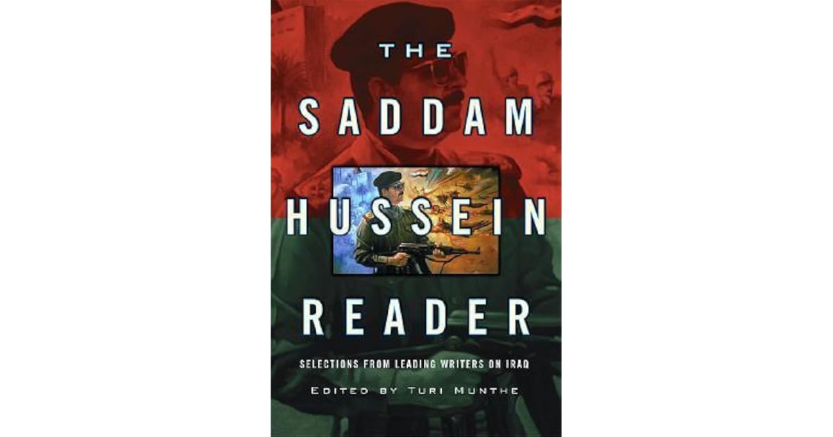 The Saddam Hussein Reader: Selections from Leading Writers on Iraq by ...