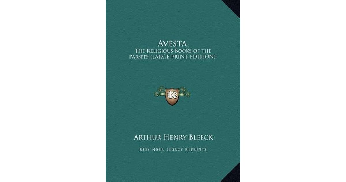 Avesta: The Religious Books of the Parsees by Arthur Henry Bleeck