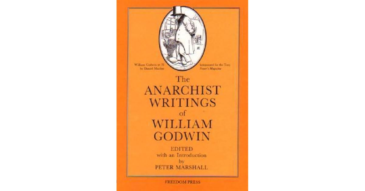 The Anarchist Writings of William Godwin by William Godwin
