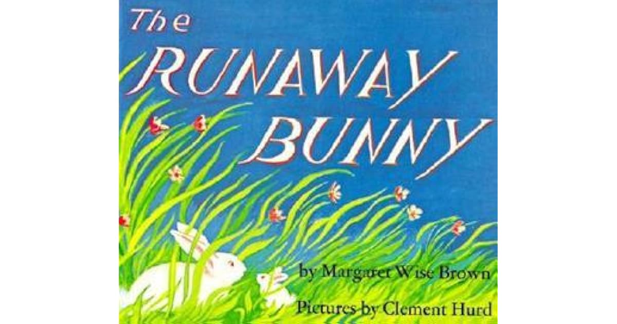 The Runaway Bunny by Margaret Wise Brown