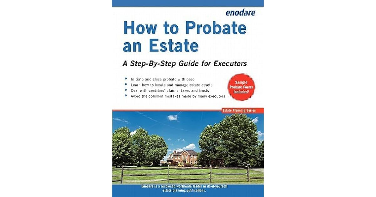 How to Probate an Estate - A Step-By-Step Guide for Executors by Enodare
