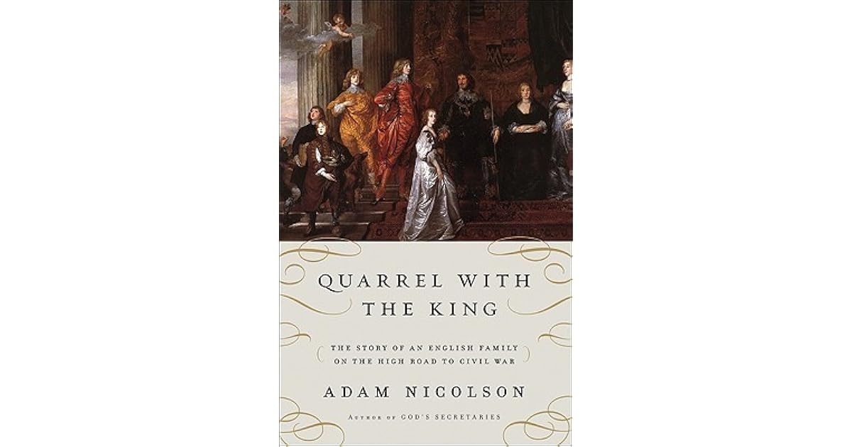 Quarrel with the King: The Story of an English Family on the High Road ...