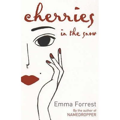 Cherries In The Snow by Emma Forrest — Reviews, Discussion, Bookclubs ...