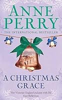A Christmas Grace (Christmas Stories, #6) by Anne Perry