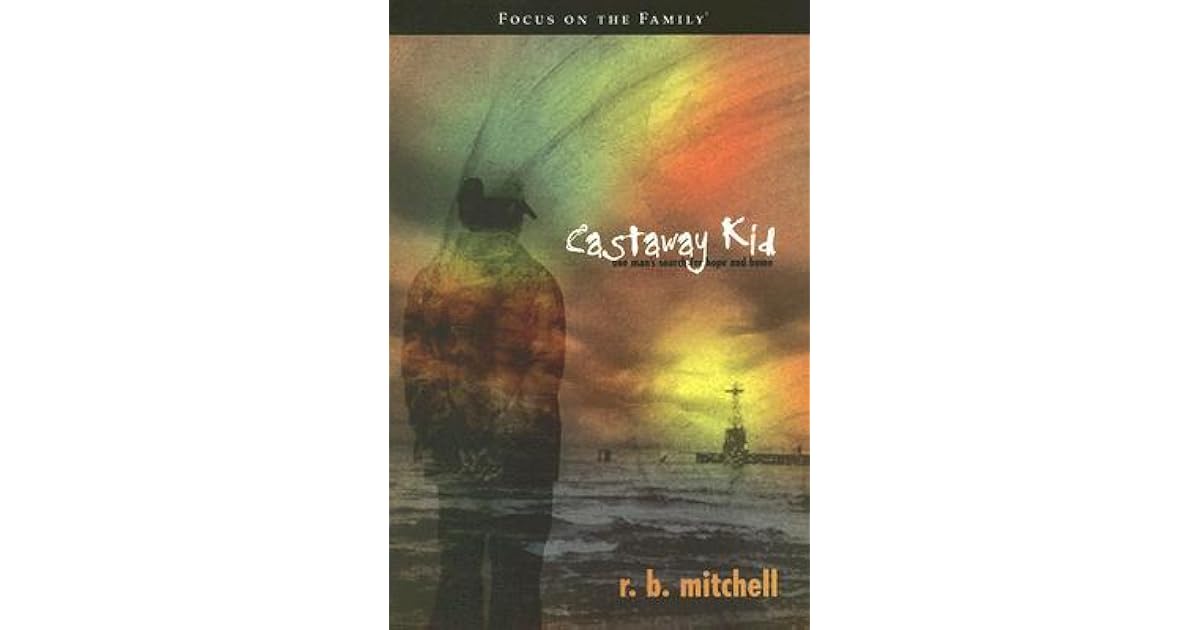 Castaway Kid: One Man's Search for Hope and Home by R.B. Mitchell
