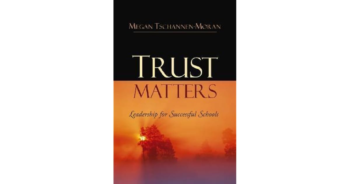 Trust Matters: Leadership for Successful Schools by Megan Tschannen-Moran